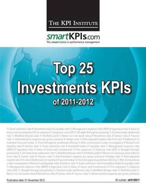 TOP 25 INVESTMENTS KPIs of 2011-2012 by The Kpi Institute (English) Paperback Bo £48.49 ...