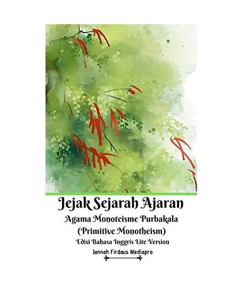 JEJAK SEJARAH AJARAN Agama Monoteisme Purbakala (Primitive Monotheism ...