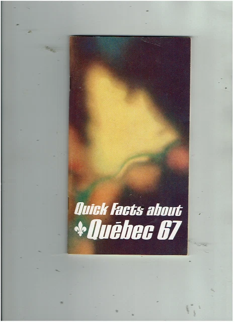 QUICK FACTS ABOUT Québec 67 brochure/booklet, Quebec Government ...
