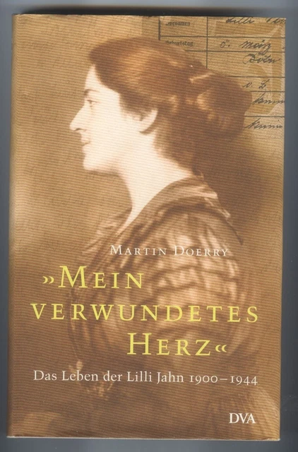 MEIN VERWUNDETES HERZ von Martin Doerry Das Leben von Lilli Jahn 1900 ...