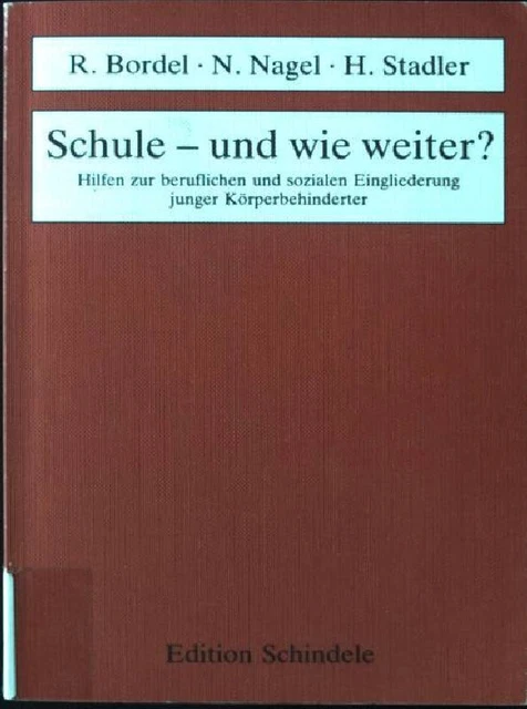 SCHULE - UND wie weiter? : Hilfen zur berufl. u. sozialen Eingliederung ...