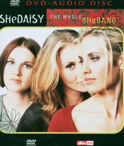 SHEDAISY - THE Whole SHeBANG [DVD AUDIO] - SHeDAISY CD SULN The Cheap ...