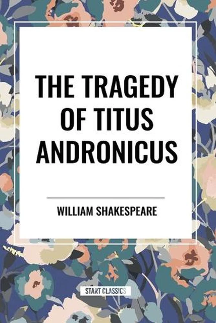 THE TRAGEDY OF Titus Andronicus by William Shakespeare Paperback Book ...