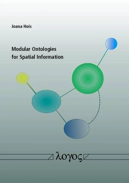 MODULAR ONTOLOGIES FOR Spatial Information by Joana Hois (English ...