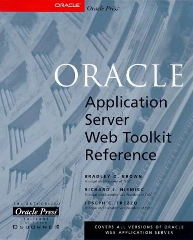 ORACLE WEB APPLICATION SERVER WEB TOOLKIT REFERENCE By Bradley D. Brown ...
