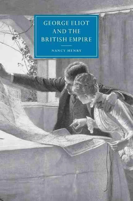 GEORGE ELIOT ET l'Empire britannique par Nancy Henry (anglais) livre de ...