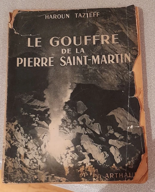 LE GOUFFRE DE LA PIERRE SAINT MARTIN par Haroun TAZIEFF édition 1952 ...