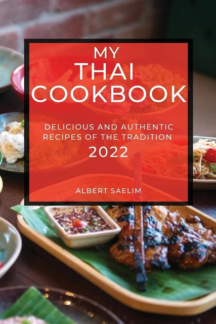 ALBERT SAELIM ALBERT Saelim My Thai Cookbook 2022 (Poche) EUR 113,07 ...