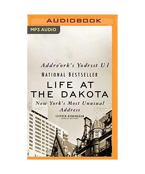 LIFE AT THE Dakota: New York's Most Unusual Address, Stephen Birmingham ...