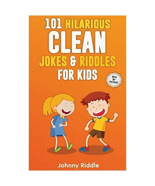 101 HILARIOUS CLEAN Jokes & Riddles For Kids: Laugh Out Loud With These ...