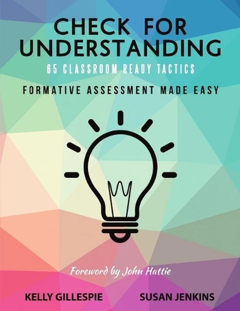 CHECK FOR UNDERSTANDING 65 Classroom Ready Tactics: Formative ...