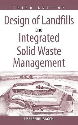DESIGN OF LANDFILLS and Integrated Solid Waste Management ...
