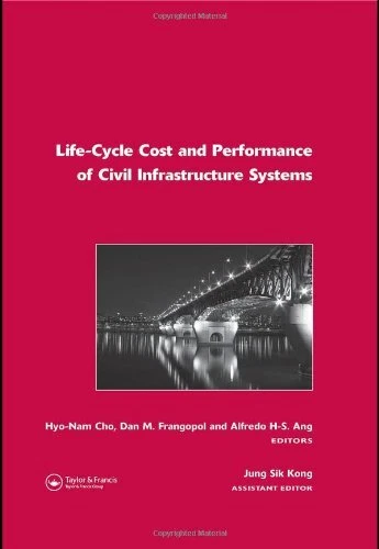 LIFE-CYCLE COST AND Performance of Civil Infras, Cho, Frangopol, Ang ...