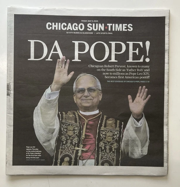 CHICAGO SUN TIMES Pope Leo XIV Robert “Bob” Prevost Newspaper 5-9-25 DA ...