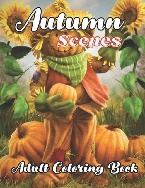 AUTUMN SCENES ADULT Coloring Book: with beautiful Images of Charming ...
