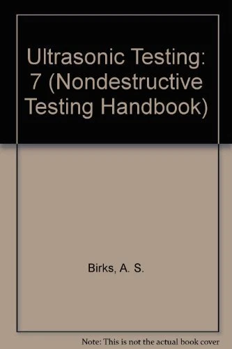 ULTRASONIC TESTING (NONDESTRUCTIVE TESTING HANDBOOK) By A. S. Birks ...