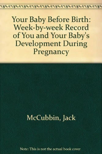 YOUR BABY BEFORE Birth: Week-by-week Record of You di McCubbin, Jack ...