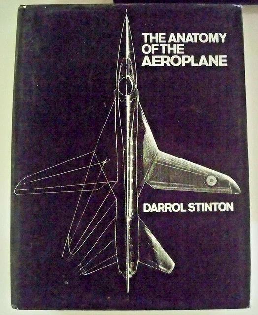 THE ANATOMY OF The Aeroplane, by Darrol Stinton - HB/DJ 0246114479 $54. ...