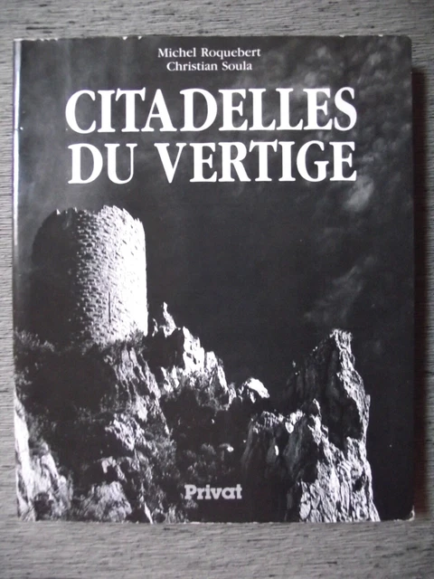 MICHEL ROQUEBERT-SOULA CITADELLES DU VERTIGE Chateaux cathares ...