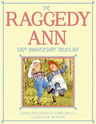 THE RAGGEDY ANN 100th Anniversary Treasury: How Raggedy Ann Got Her ...