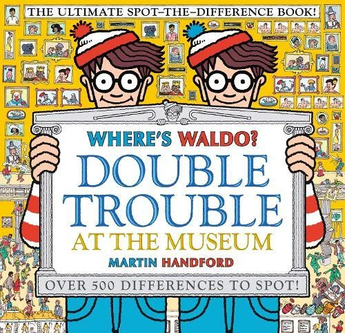 MARTIN HANDFORD WHERE'S Waldo? Double Trouble at the Museum: The ...