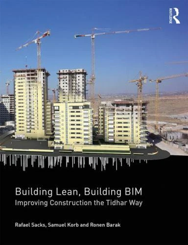 BUILDING LEAN, BUILDING BIM : Improving Construction the Tidhar Way ...