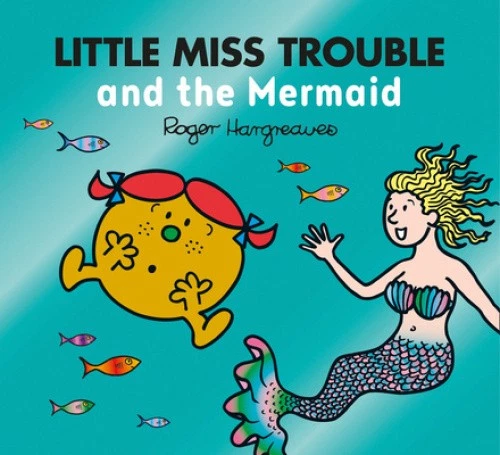 LITTLE MISS TROUBLE and the Mermaid (Mr. Men & Little Miss Magic ...