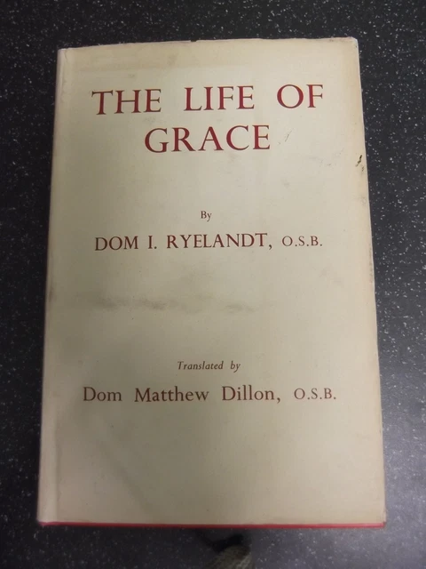 The Life Of Grace By Dom I Ryelandt H B With D W 19 99 Picclick Uk