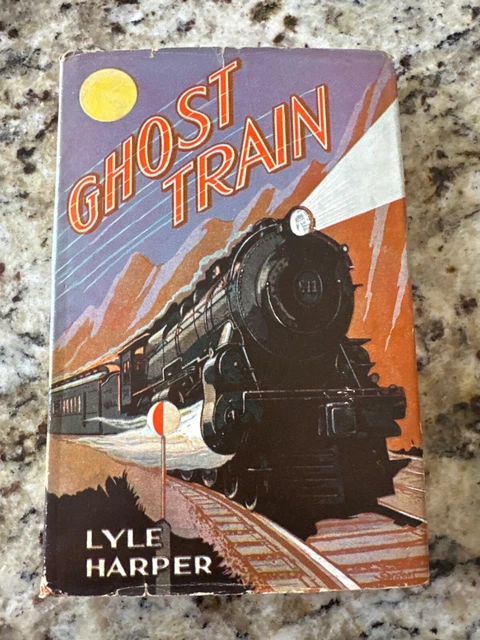 GHOST TRAIN BY Lyle Harper 1932 Vintage Railroad Fiction Goldsmith (1st ...