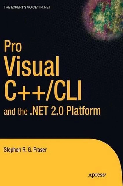 PRO VISUAL C++/CLI and the .NET 2.0 Platform by Stephen R.G. Fraser ... PRO VISUAL C++/CLI and the .NET 2.0 Platform by Stephen R.G. Fraser ...