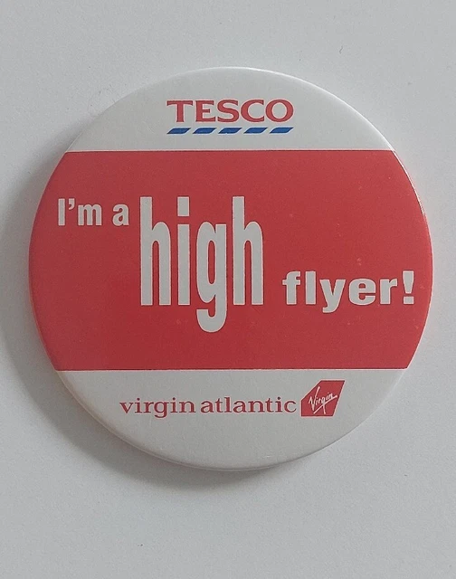 TESCO / VIRGIN Atlantic, "I'm A High Flyer" Badge. Vintage, Collectors ...