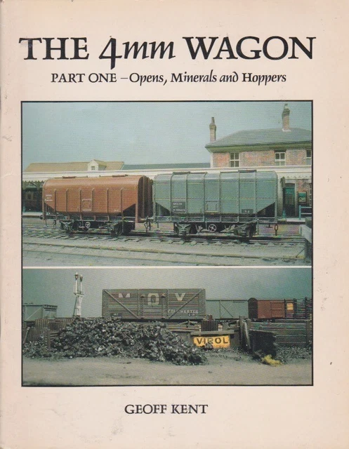 THE 4MM WAGON-PART one Opens,Mineral and Hoppers-Geoff Kent-1991. £20. ...