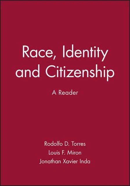 RACE, IDENTITY AND Citizenship: A Reader by Rodolfo D. Torres (English ...
