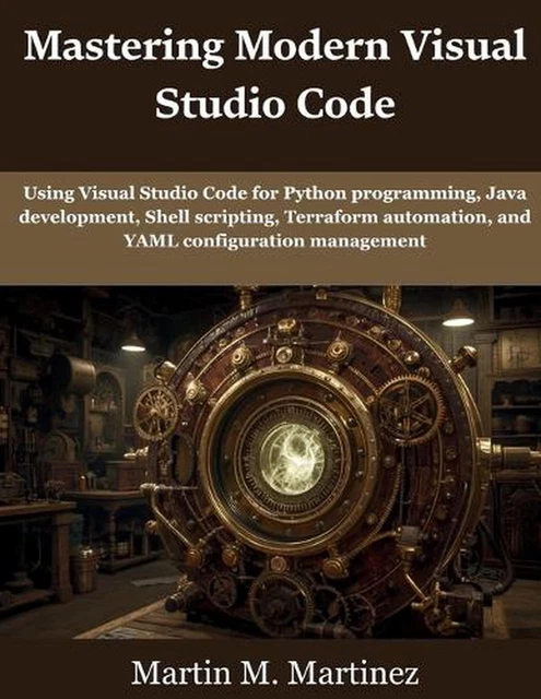 MASTERING MODERN VISUAL Studio Code: Using Visual Studio Code for ...