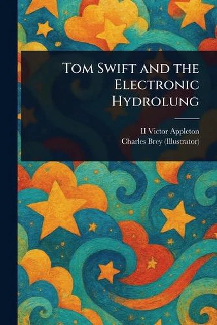 TOM SWIFT AND the Electronic Hydrolung by Victor Appleton, II Paperback ...