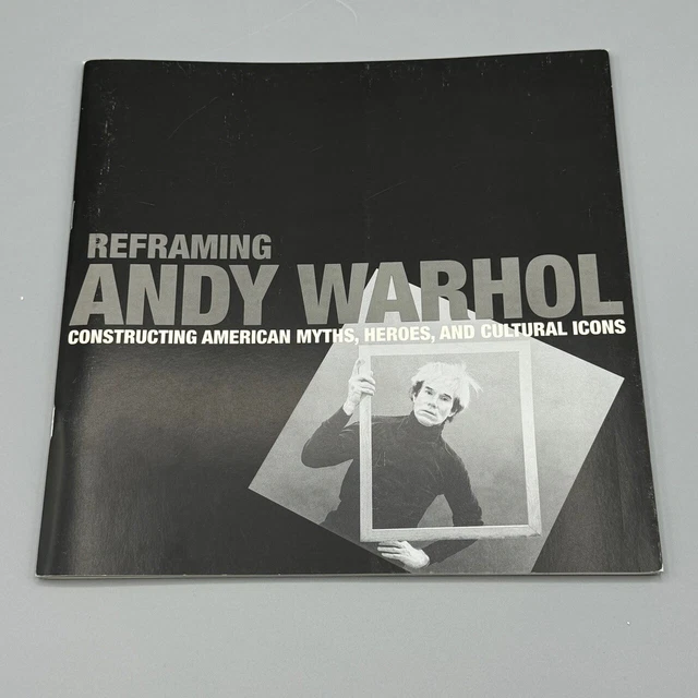 REFRAMING ANDY WARHOL: Constructing American Myths Heroes & Cultural Icons 1988 £53.45 - PicClick UK