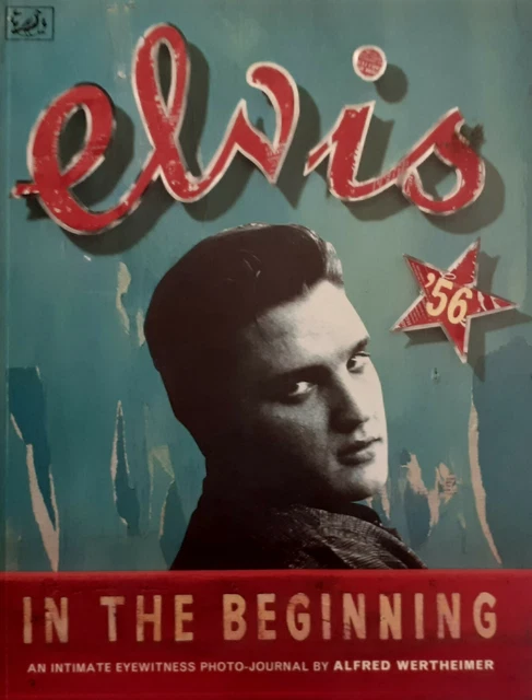 LIVRE DE PHOTOS Elvis Presley- Elvis 56 In The Beginning -Alfred ...