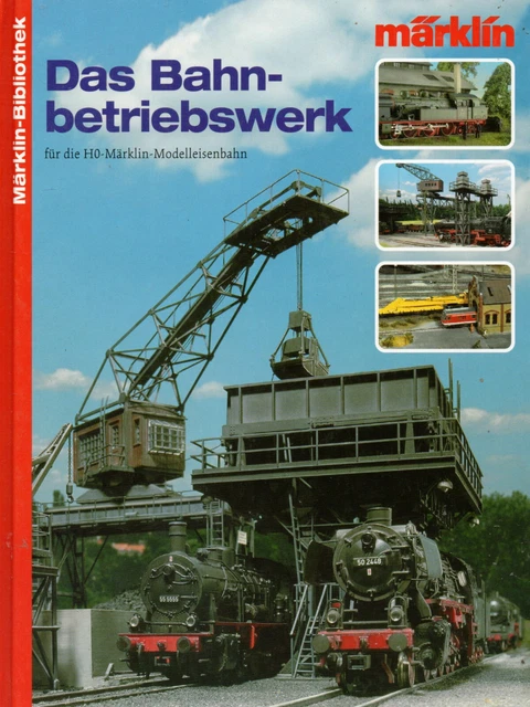 MÄRKLIN BIBLIOTHEK: DAS Bahnbetriebswerk - für H0 Märklin Modelleisenbahn (HC) EUR 17,90 ...