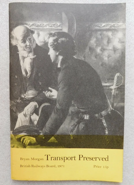 TRANSPORT PRESERVED BY Bryan Morgan book about rail museum British ...