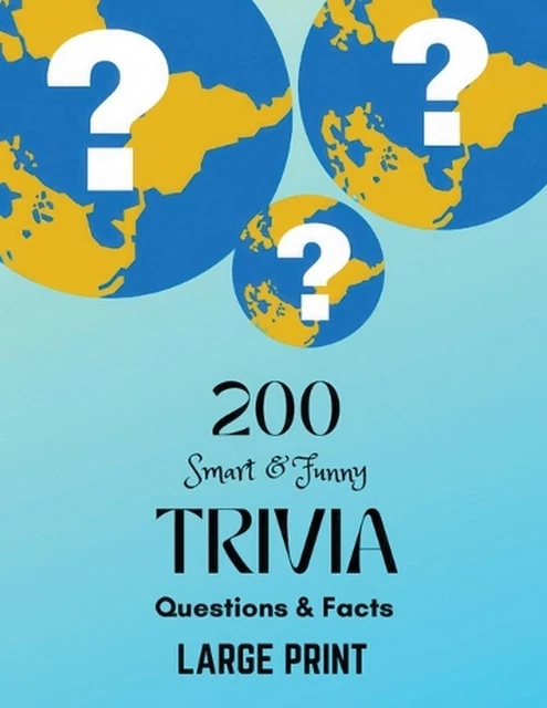 200 SMART & Funny Trivia Questions & Facts by Rebecca Bluethorne ...