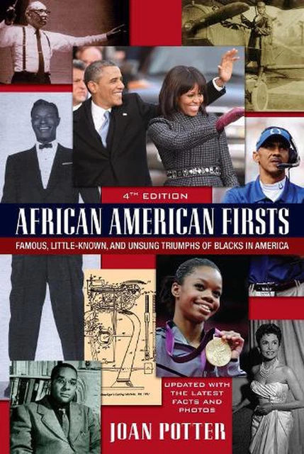 AFRICAN AMERICAN FIRSTS: 4th Edition: Famous, Little-Known, and Unsung ...
