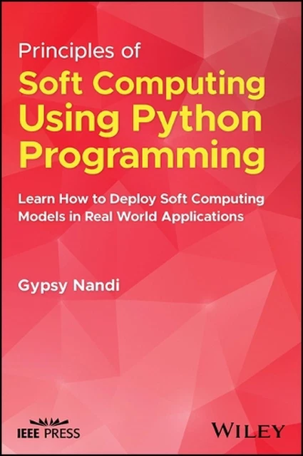 PRINCIPLES OF SOFT Computing Using Python Programming: Learn How to Deploy Soft EUR 166,36 ...