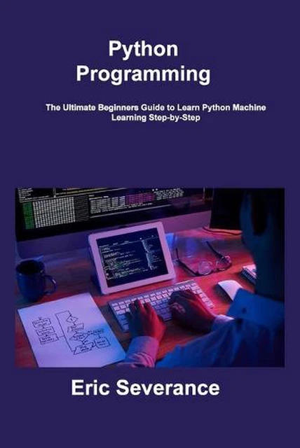 Python Programming The Ultimate Beginners Guide To Learn Python Machine Learnin 3834 Picclick