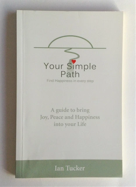 YOUR SIMPLE PATH Find Happiness in Every Step Ian Tucker Paperback 2014 ...