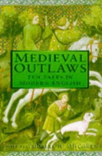 MEDIEVAL OUTLAWS: TEN Tales in Modern English by Ohlgren, Thomas H. £7. ...