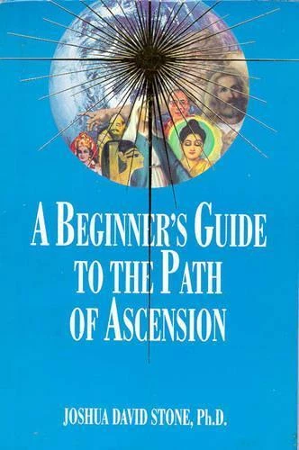 JOSHUA DAVID STONE A Beginner's Guide to the Path of Ascension (Poche ...