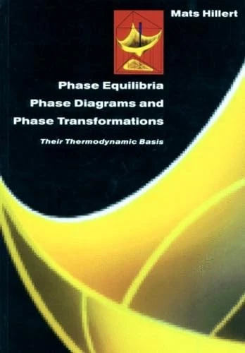 PHASE EQUILIBRIA, PHASE Diagrams and Phase Transformations ...