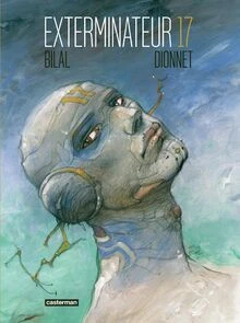 EXTERMINATEUR 17: NOUVELLE édition colorisée de ENKI BILAL... | Livre ...