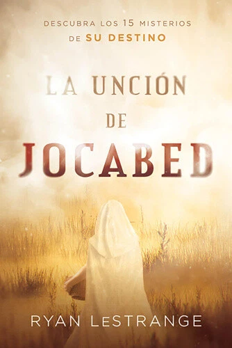 LA UNCIÓN DE Jocabed / The Jochabed Anointing: Descubra Los 15 ...