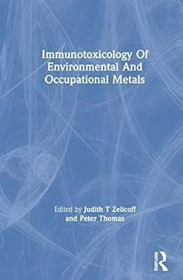 IMMUNOTOXICOLOGY OF ENVIRONMENTAL And Occupational Metals, , Used; Very ...